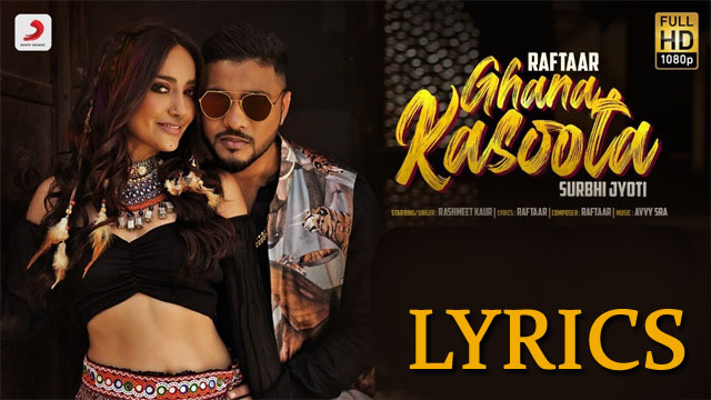 Ghana Kasoota Lyrics - Raftaar – Lyricsilly