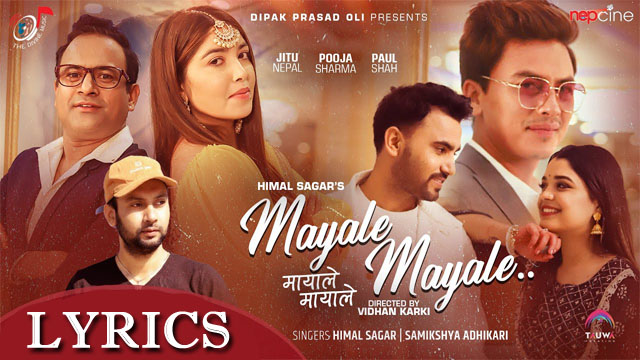 Mayale Mayale Lyrics - Himal Sagar & Samikshya Adhikari – Lyricsilly