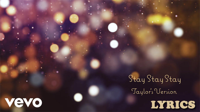 Taylor Swift - Stay Stay Stay Lyrics - (Taylor's Version) – Lyricsilly