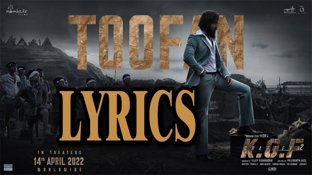 Toofan Lyrics - KGF Chapter 2 - Ravi Basrur, Brijesh Shandilya & Mohan ...