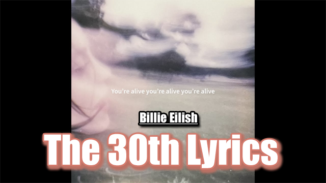 The 30th Lyrics - Billie Eilish – Lyricsilly