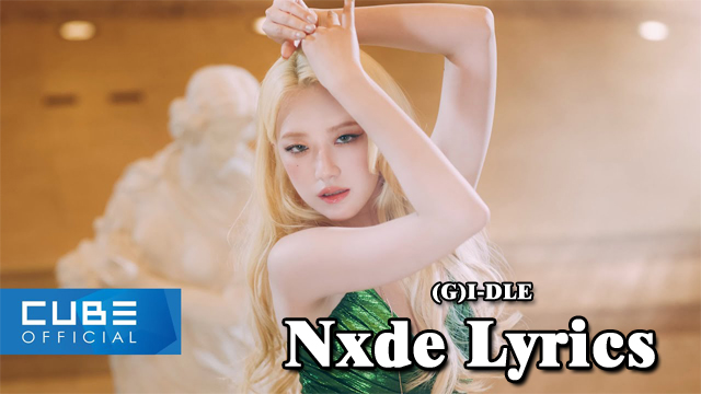 Nxde Lyrics - (G)I-DLE – Lyricsilly