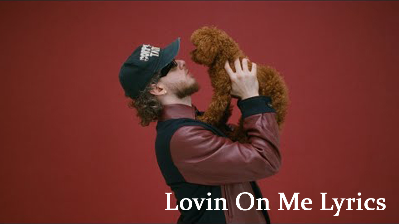 Lovin On Me Lyrics - Jack Harlow – Lyricsilly