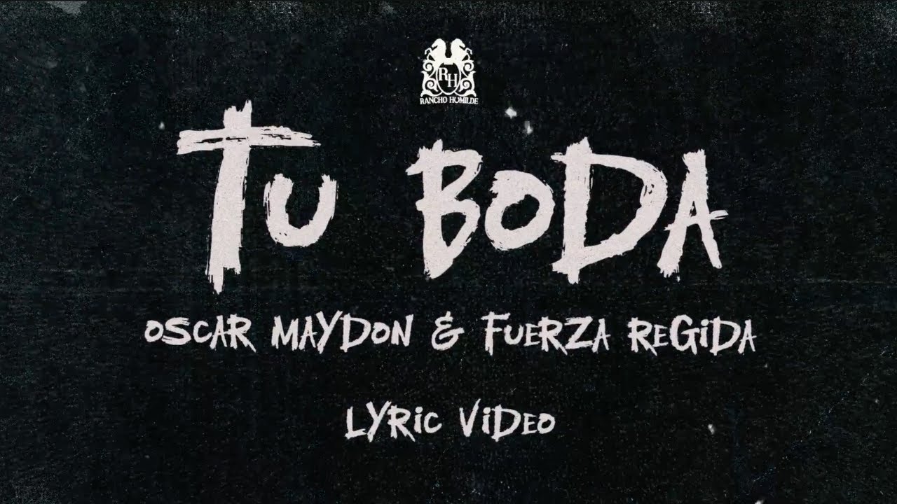 Tu Boda Lyrics - Oscar Maydon X Fuerza Regida - Lyric Version – Lyricsilly