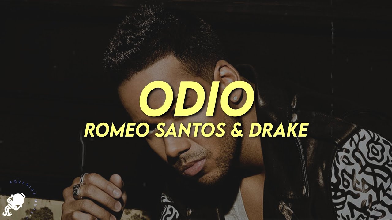 Odio Lyrics - Romeo Santos, Drake – Lyricsilly