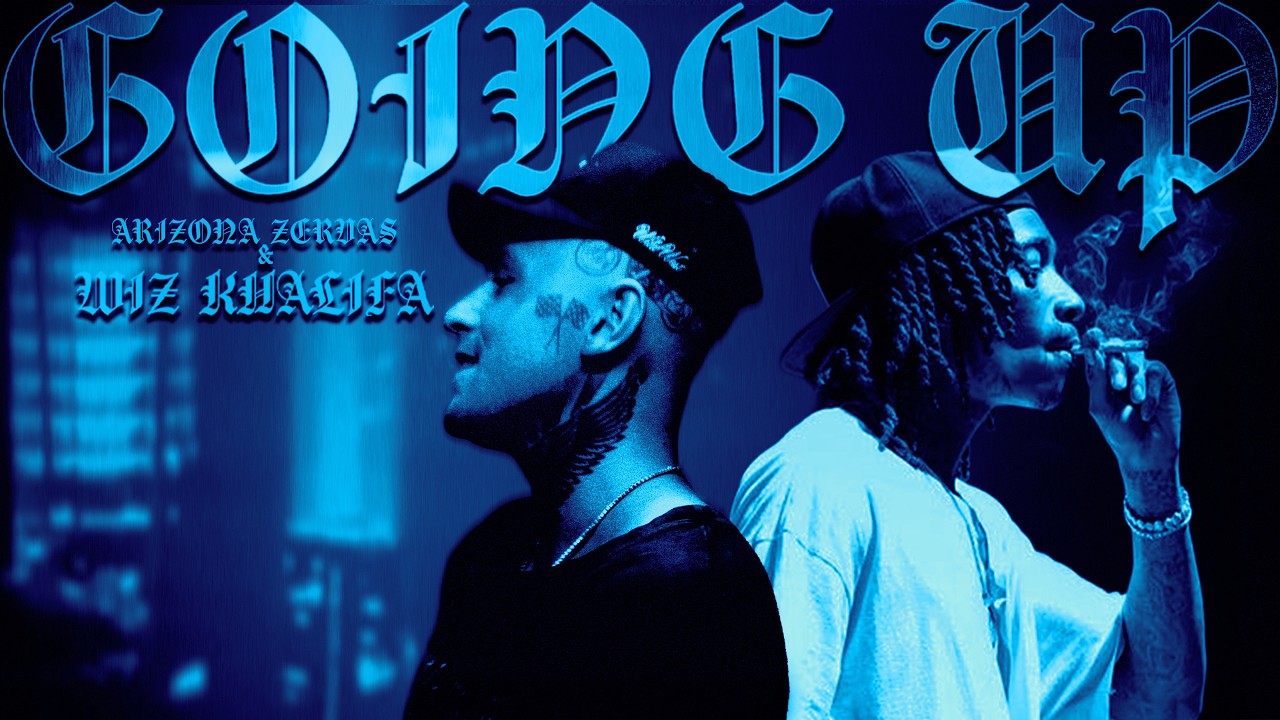 GOING UP Lyrics - Arizona Zervas Feat. Wiz Khalifa - Lyric Version ...