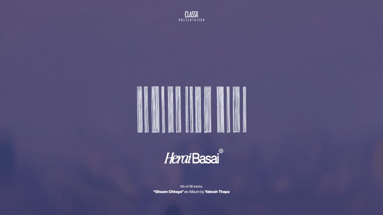 Herai Basai Lyrics - Yabesh Thapa - Visualizer Version – Lyricsilly