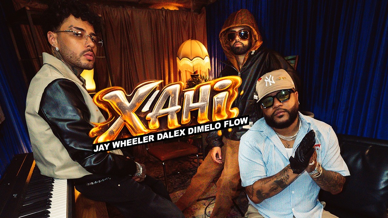 XAHI Lyrics - Jay Wheeler, Dalex, Dimelo Flow – Lyricsilly