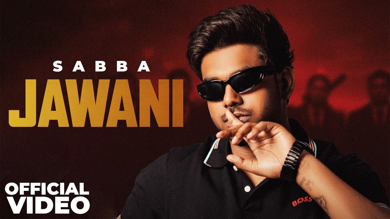 Jawani Lyrics - Sabba - Latest Punjabi Song 2026 – Lyricsilly