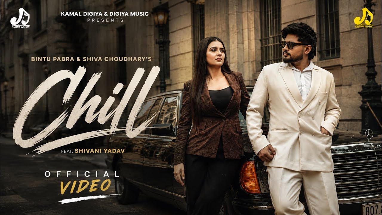 Chill Lyrics - Bintu Pabra, Shiva Choudhary Ft. Shivani Yadav – Lyricsilly